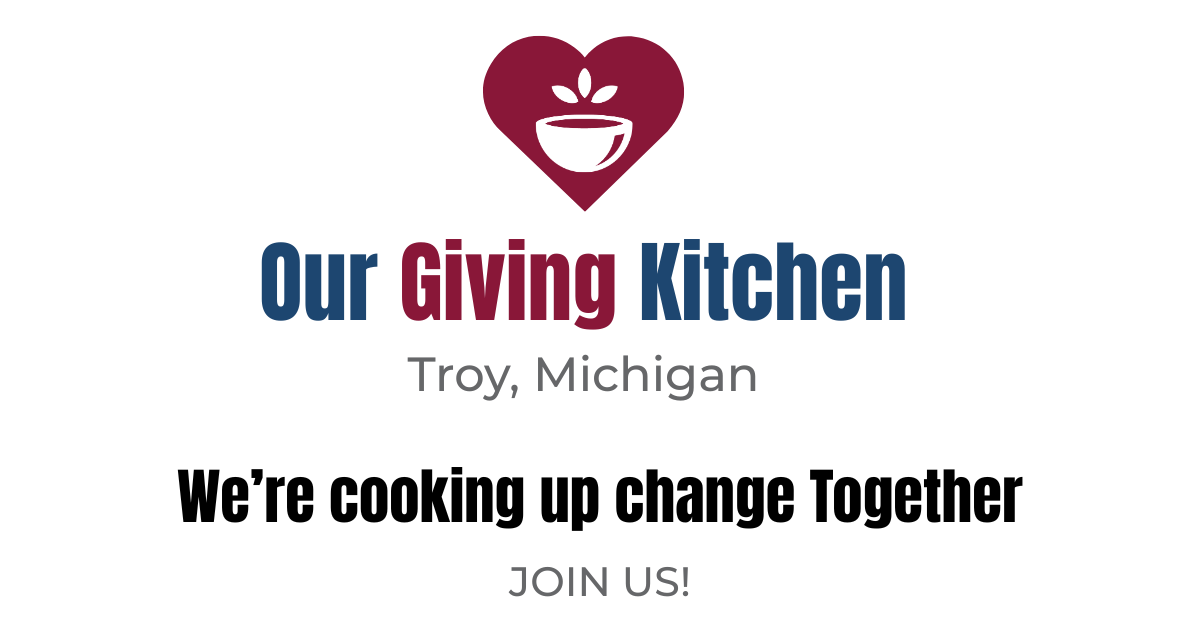 Our Giving Kitchen - Troy, Michigan